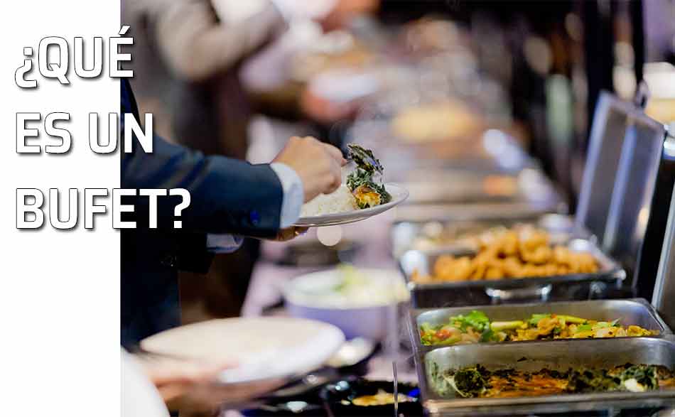 ¿Qué es un buffet - bufé? Cuándo organizar un bufé...