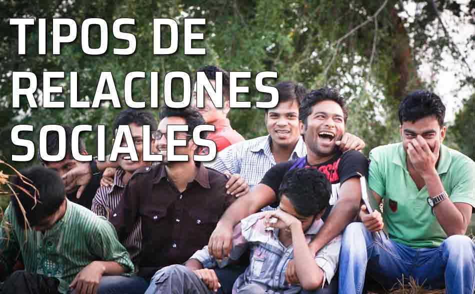 Relaciones sociales Tipos de relaciones sociales Cómo...