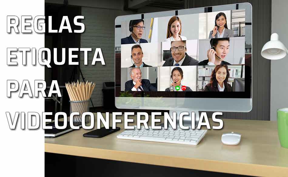 8 reglas de etiqueta para tener una videoconferencia...