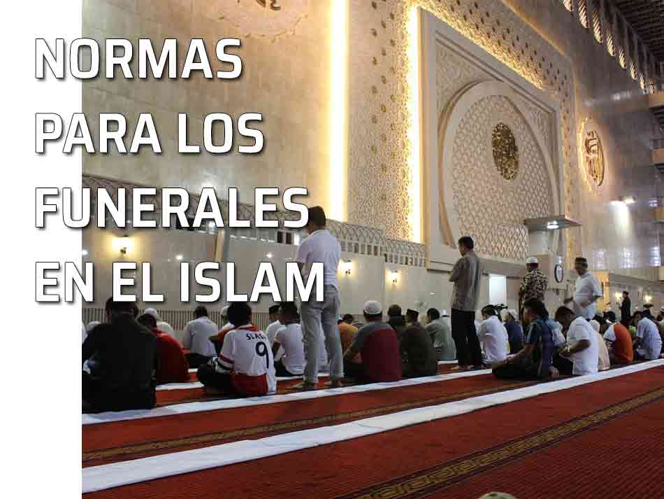 Normas para los funerales en el Islam Ritos y ceremonial