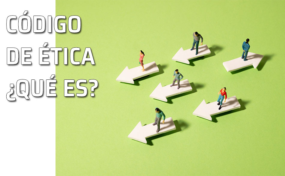 ¿Qué es el Código de Ética?