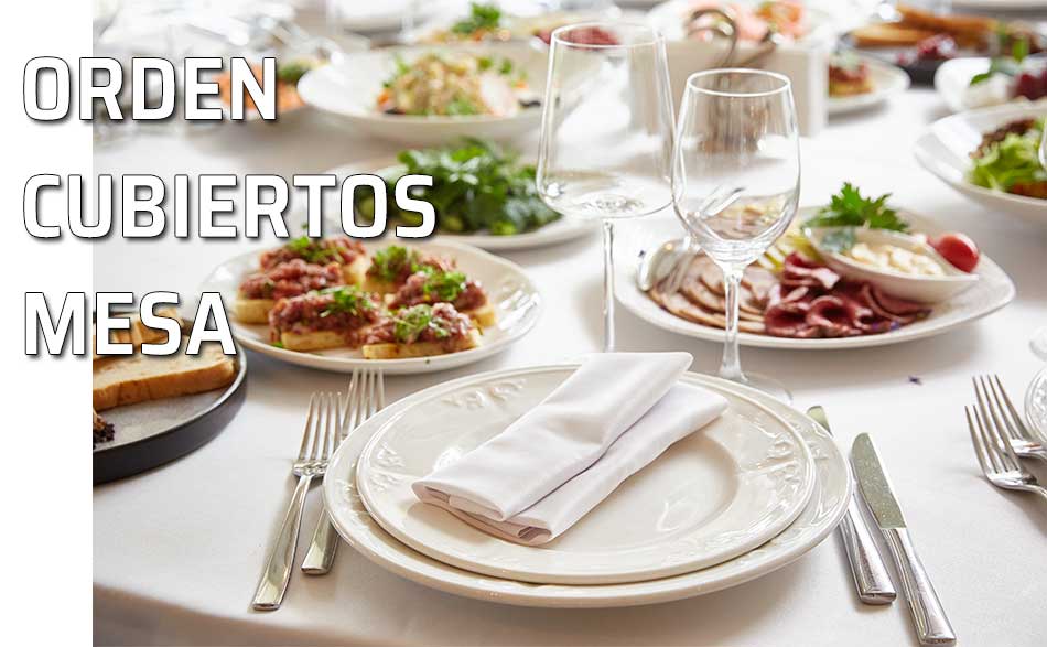 ¿Qué orden de colocación tienen los cubiertos en la mesa?